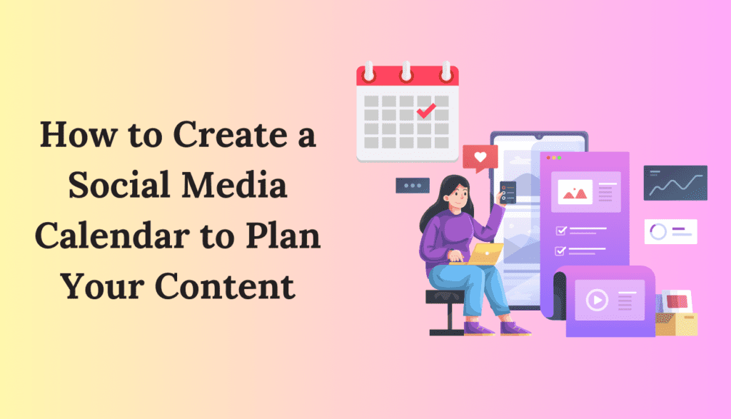 Conquer Social Media with a Killer Content Calendar